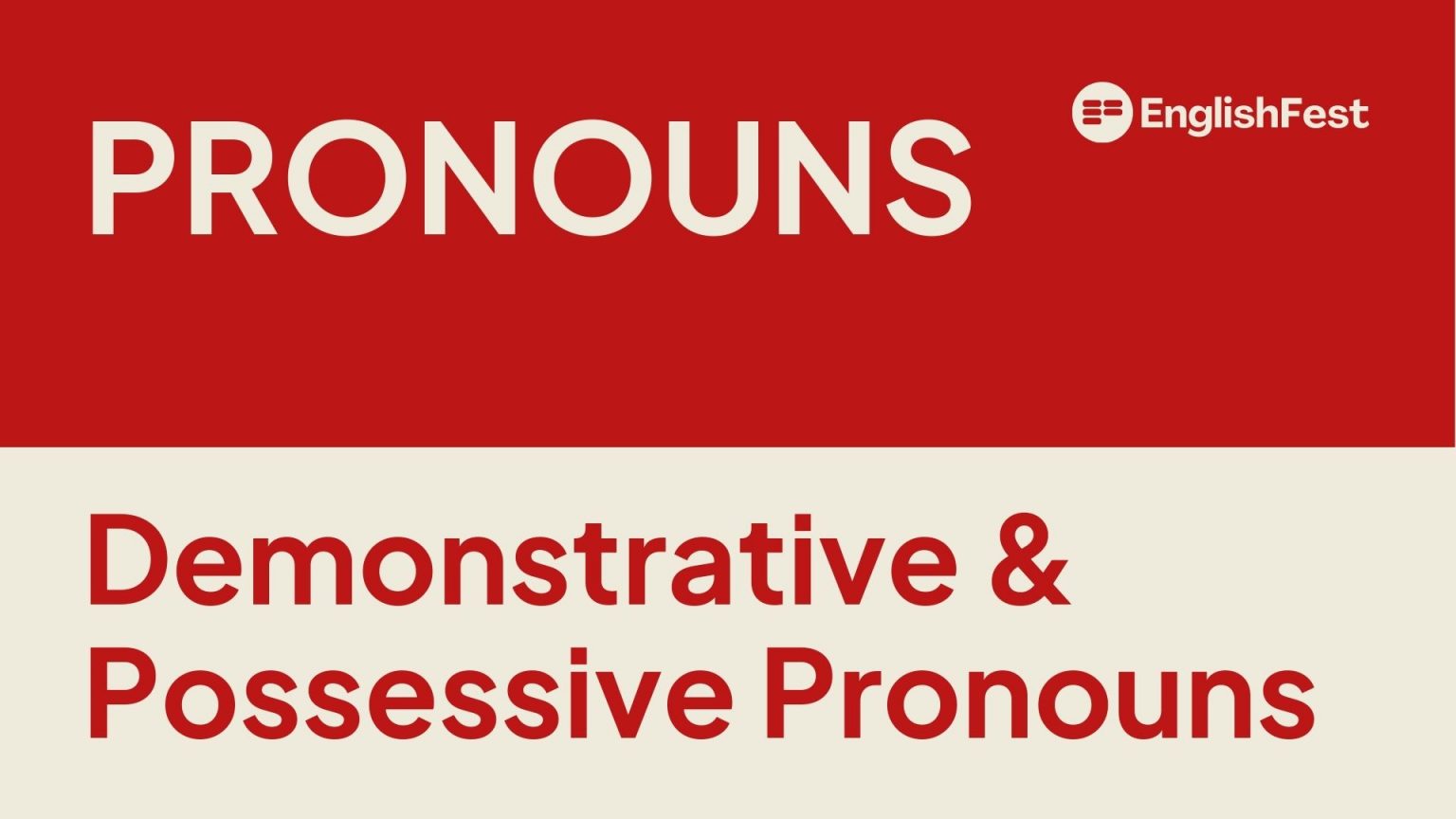 Demonstrative & Possessive Pronouns – EnglishFest